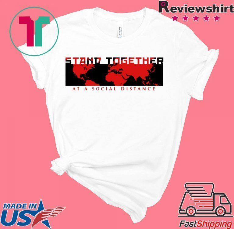Stand Together At A Social Distance Gift T-Shirts