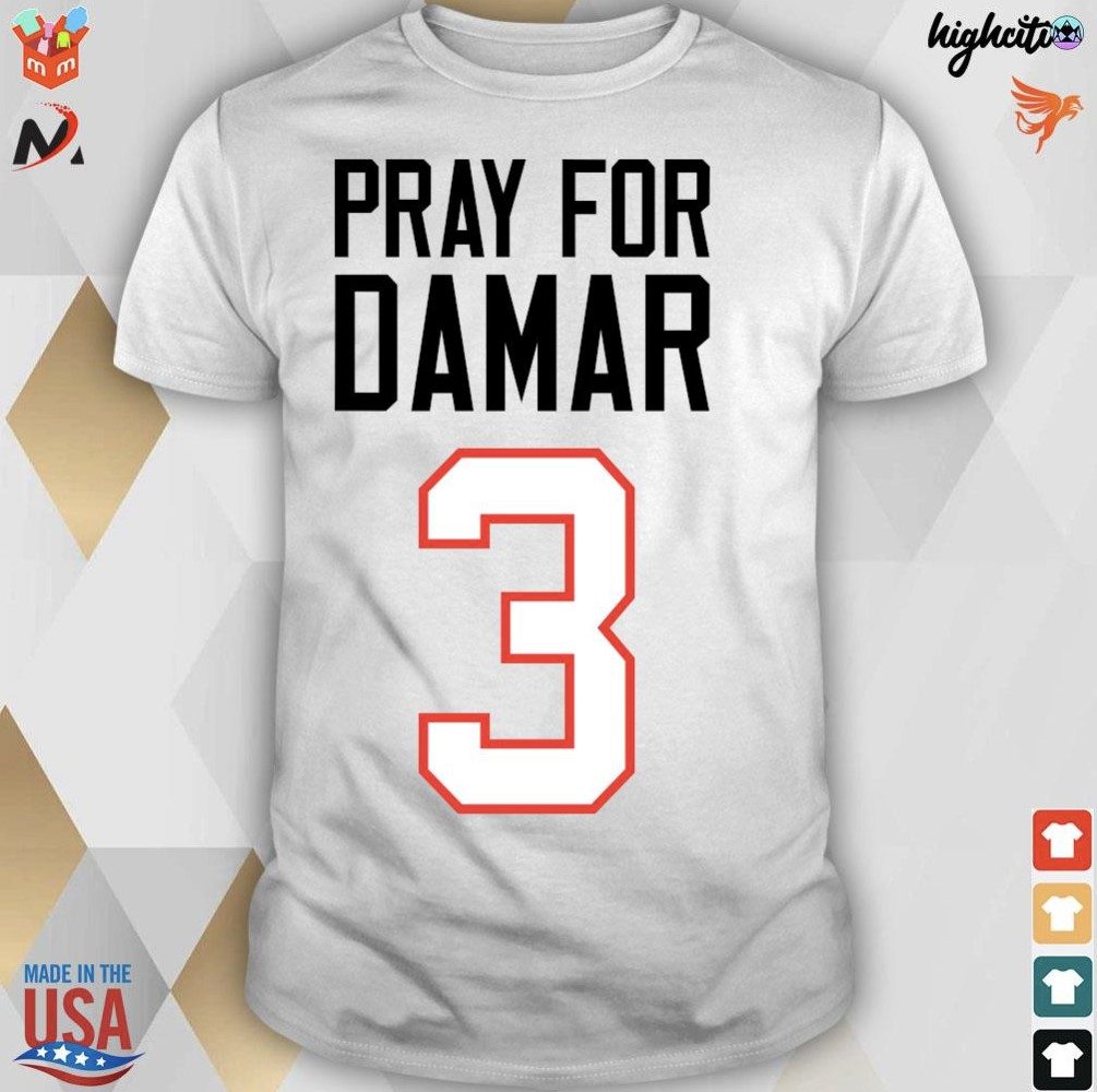 Pray for Damar 3 Damar Hamlin Gift Shirts