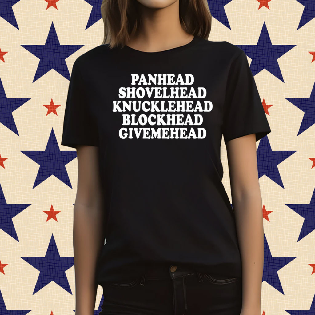 Panhead Shovelhead Knucklehead Blockhead Givemehead T-Shirt