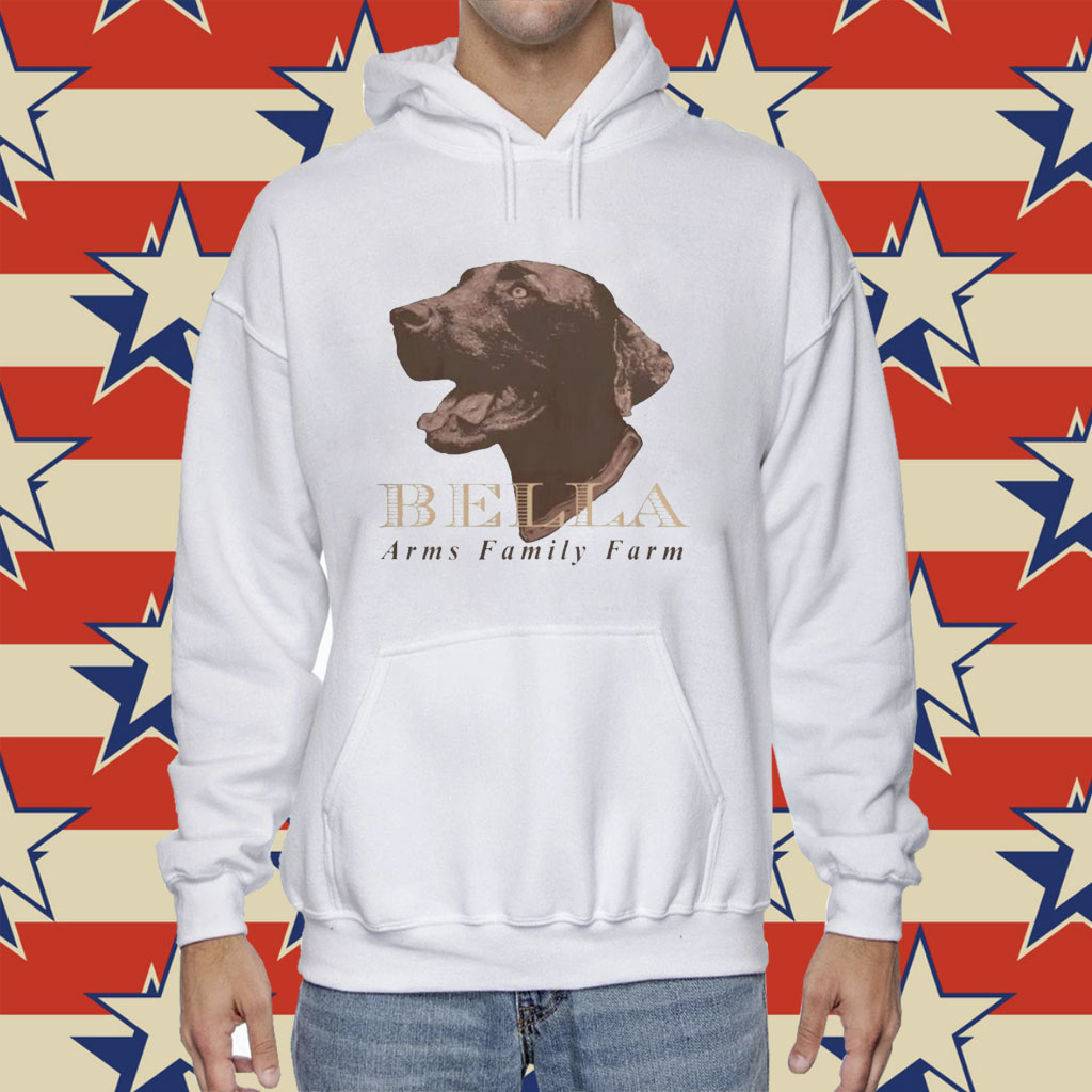 The bella arms family farm arms family Hoodie T-Shirt